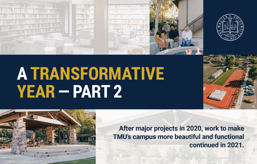 The Transformation of TMU's Campus Continued in 2021 - The Master's University