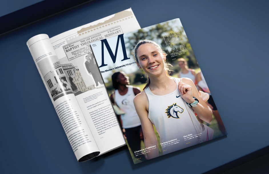 The Master's University Magazine | Fall 2024 - The Master's University
