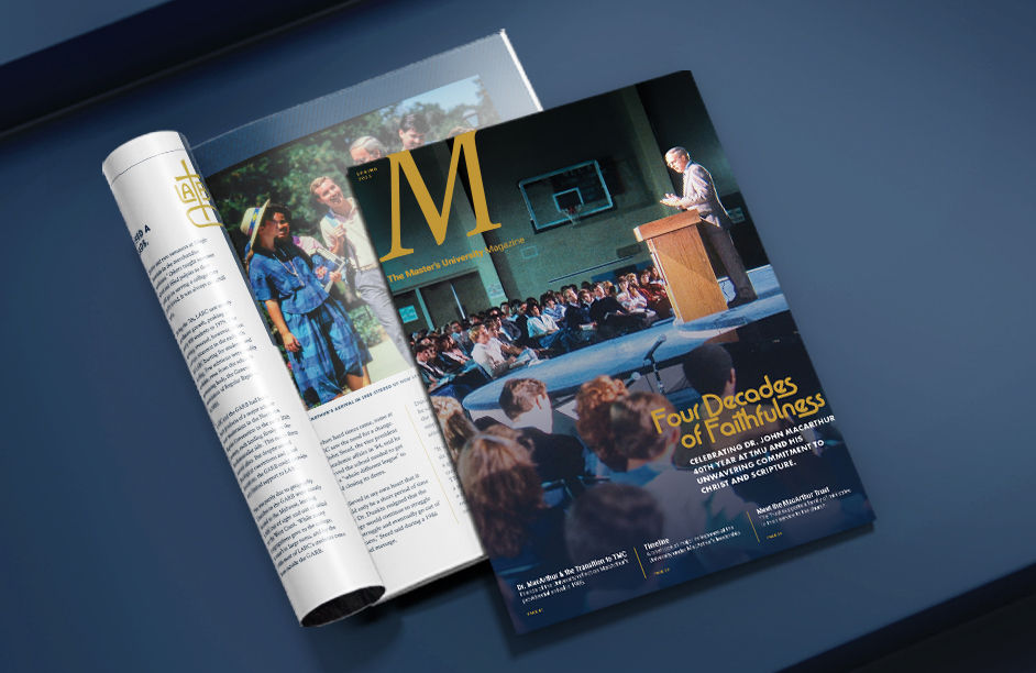 The Master's University Magazine | Spring 2025 - The Master's University